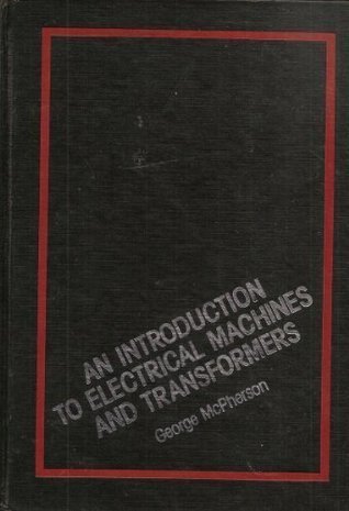 An introduction to electrical machines and transformers by George ...