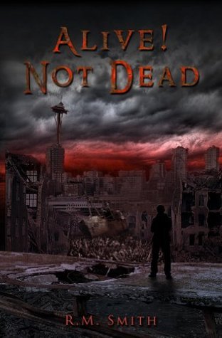 Alive! Not Dead! by R.M. Smith | Goodreads