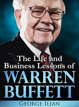 Warren Buffett: The Life and Business Lessons of Warren Buffett by ...