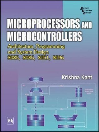 MICROPROCESSORS AND MICROCONTROLLERS : ARCHITECTURE, PROGRAMMING AND ...