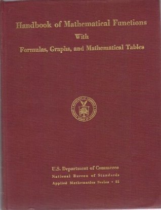 Handbook of Mathematical Functions With Formulas, Graphs and Mathematical Tables by Milton ...