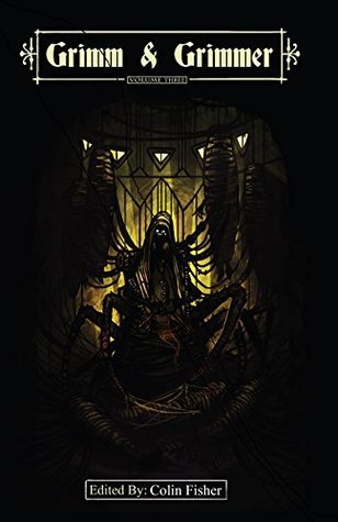 Grimm and Grimmer: Volume Three by Colin Fisher | Goodreads
