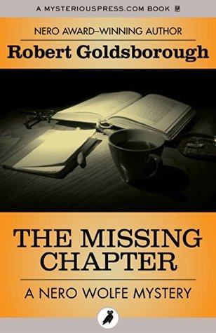 The Missing Chapter (The Nero Wolfe Mysteries) by Robert Goldsborough | Goodreads