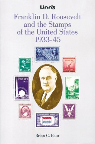 Franklin D. Roosevelt and the Stamps of the United States 1933-45 by ...