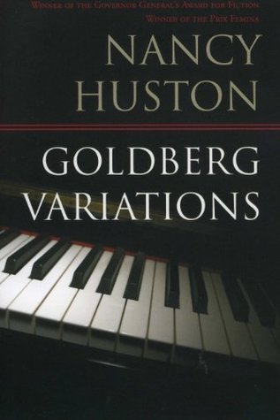 The Goldberg Variations by Nancy Huston | Goodreads