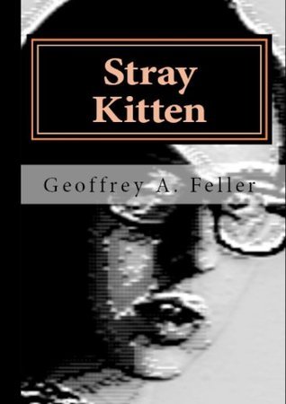 Stray Kitten by Geoffrey A. Feller | Goodreads