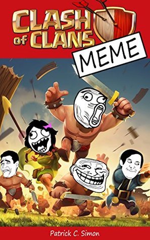 Clash of Clans MEME: 35 of the best COC MEME by Patrick C. Simon ...