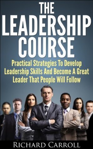 Leadership Course: Practical Strategies To Develop Leadership Skills ...