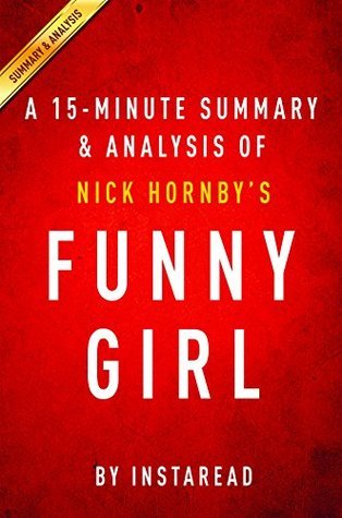 Summary of Funny Girl: by Nick Hornby | Includes Analysis by Instaread ...