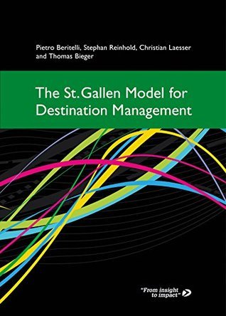 The St.Gallen Model for Destination Management by Pietro Beritelli ...