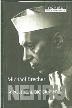 Nehru a Political Biography by Michael Brecher | Goodreads