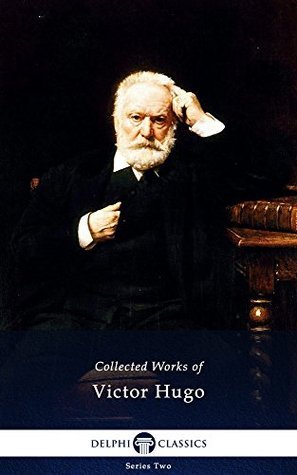 Complete Works of Victor Hugo by Victor Hugo | Goodreads