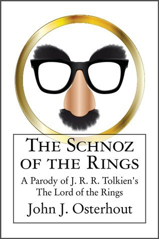 The Schnoz of the Rings: A Parody of J. R. R. Tolkien's The Lord of the ...