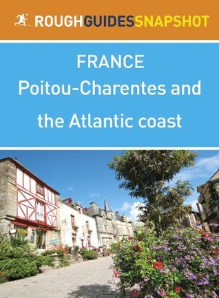 Poitou-Charentes and the Atlantic coast Rough Guides Snapshot France ...
