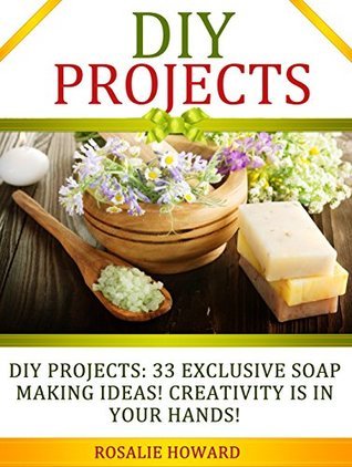 DIY Projects: 33 Exclusive Soap Making Ideas! Creativity Is In Your ...