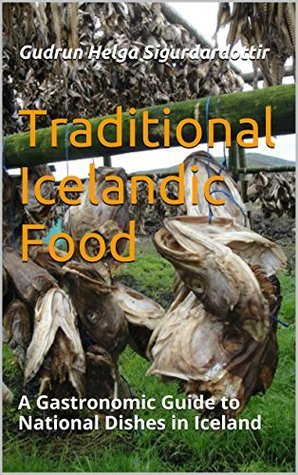 Traditional Icelandic Food: A Gastronomic Guide to National Dishes in ...