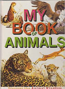 My Book of Animals (Discover the Animal Kingdom) by Rita Gould | Goodreads