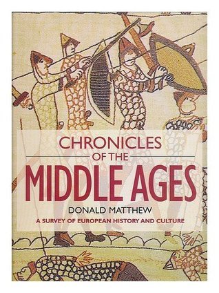 Chronicles of the Middle Ages: A Survey of European History and Culture ...