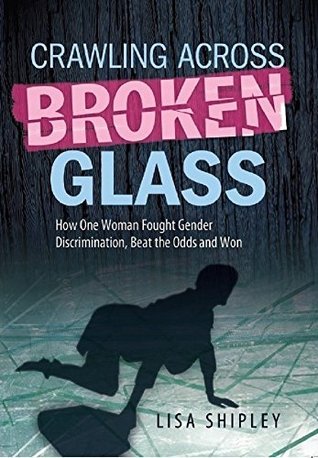 Crawling Across Broken Glass: How One Woman Fought Gender ...