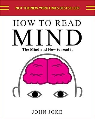 How to read Mind: The Mind and how to read it by John Think | Goodreads