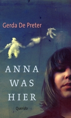 Anna was hier by Gerda De Preter | Goodreads