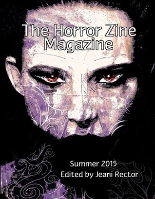 The Horror Zine Magazine, Summer 2015 by Jeani Rector | Goodreads