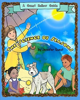 The Science of Seasons (A Guest Hollow Guide) by Jennifer G. Guest ...