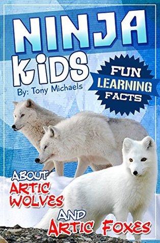 Fun Learning Facts About Arctic Foxes and Arctic Wolves: Illustrated Fun Learning For Kids by ...