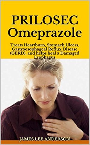 PRILOSEC (Omeprazole): Treats Heartburn, Stomach Ulcers ...