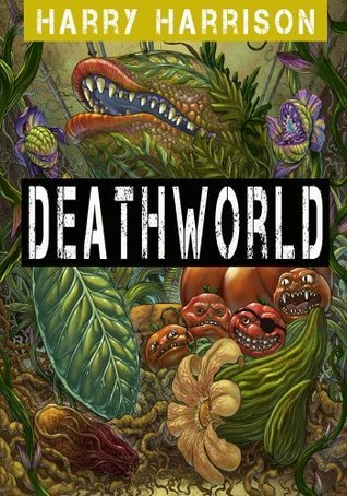 Deathworld [ILLUSTRATED] by Harry Harrison | Goodreads