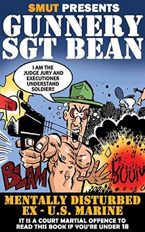 Gunnery Sergeant Bean: Smut Presents by Smut Comic | Goodreads
