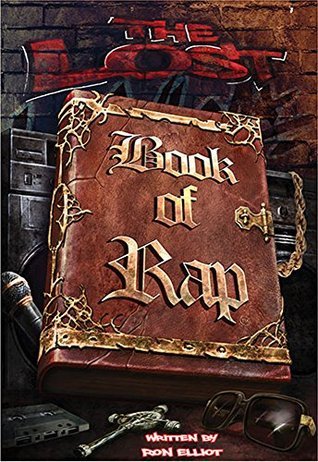 The Lost Book Of Rap by Ron Elliot | Goodreads