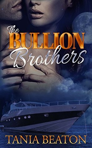 The Bullion Brothers by Tania Beaton | Goodreads