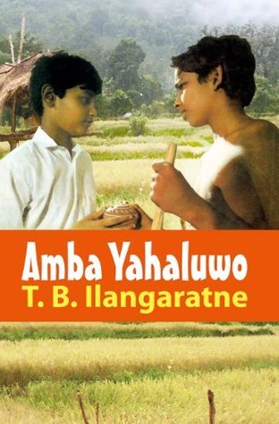 Amba Yahaluwo by T.B. Ilangaratne | Goodreads
