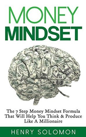 Money: Mindset - The 7 Step Money Mindset Formula That Will Help You ...