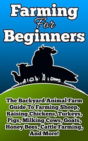 Farming For Beginners: The Backyard Animal Farm Guide To Farming Sheep ...