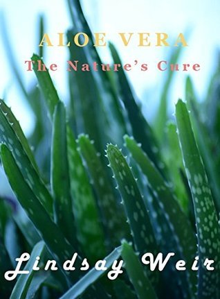 Aloe Vera: Nature's Cure: Aloe Vera Health Benefits, Aloe Vera Gel ...