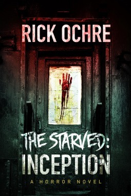 The Starved: Inception by Rick Ochre | Goodreads