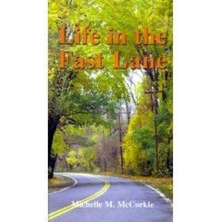 Life in the Fast Lane (Fast Lane Series Book 1) by Michelle McCorkle ...