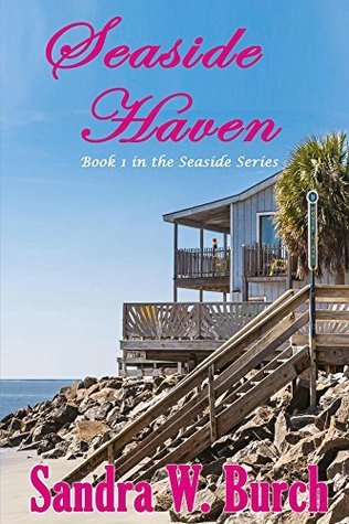 Seaside Haven (The Seaside Series Book 1) by Sandra Burch | Goodreads