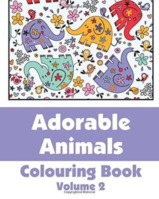 Adorable Animals Colouring Book (Volume 2) by H.R. Wallace Publishing ...