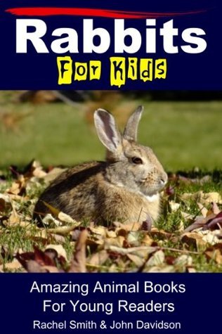 Rabbits For Kids Amazing Animal Books For Young Readers by Rachel Smith ...