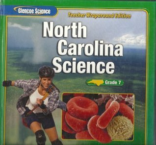 North Carolina Science, Grade 7, Teacher Wraparound Edition by Glencoe ...