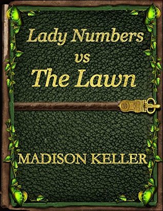 Lady Numbers vs The Lawn by Madison Keller | Goodreads