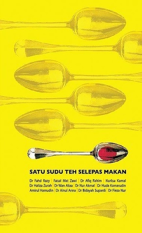 Satu Sudu Teh Selepas Makan by Fahd Razy | Goodreads