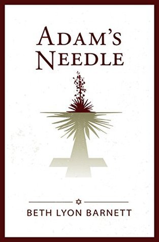 ADAM'S NEEDLE by Beth Lyon Barnett | Goodreads