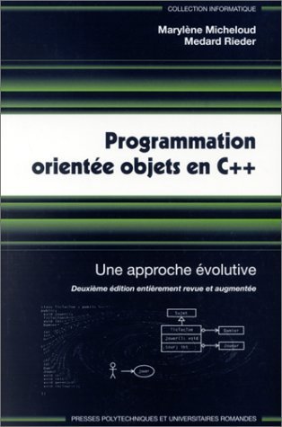 Programmation orientée objets en C++: Une approche évolutive by Marylène Micheloud | Goodreads