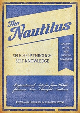 The Nautilus Magazine ( 1906, VII, No.11) by Elizabeth Towne | Goodreads