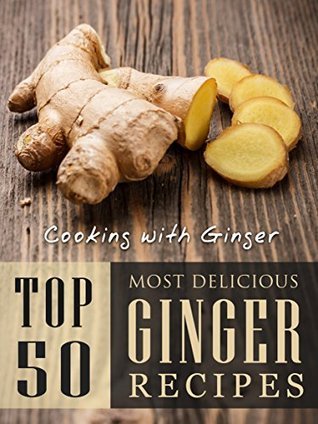Cooking with Ginger (Recipe Top 50's #87) by Julie Hatfield | Goodreads