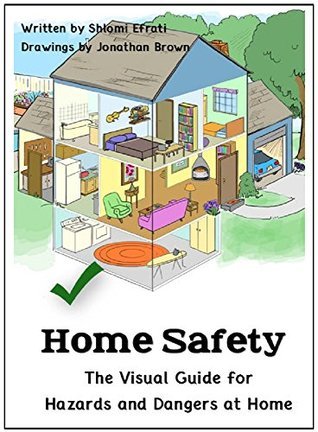 Home Safety: The Visual Guide for Hazards and Dangers at Home by Shlomi ...